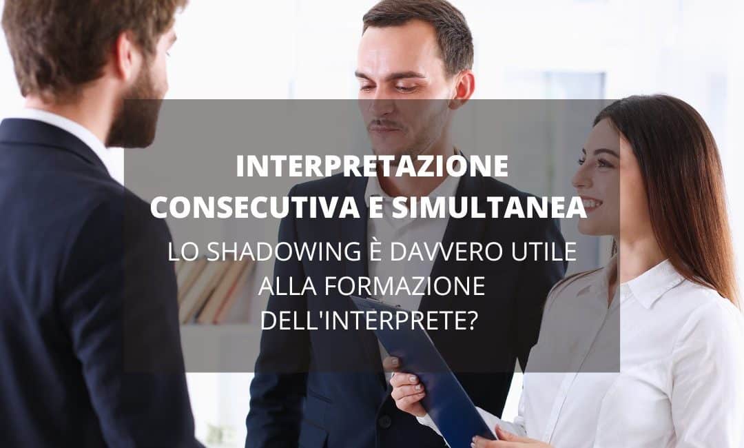 Consecutive and simultaneous interpreting: shadowing