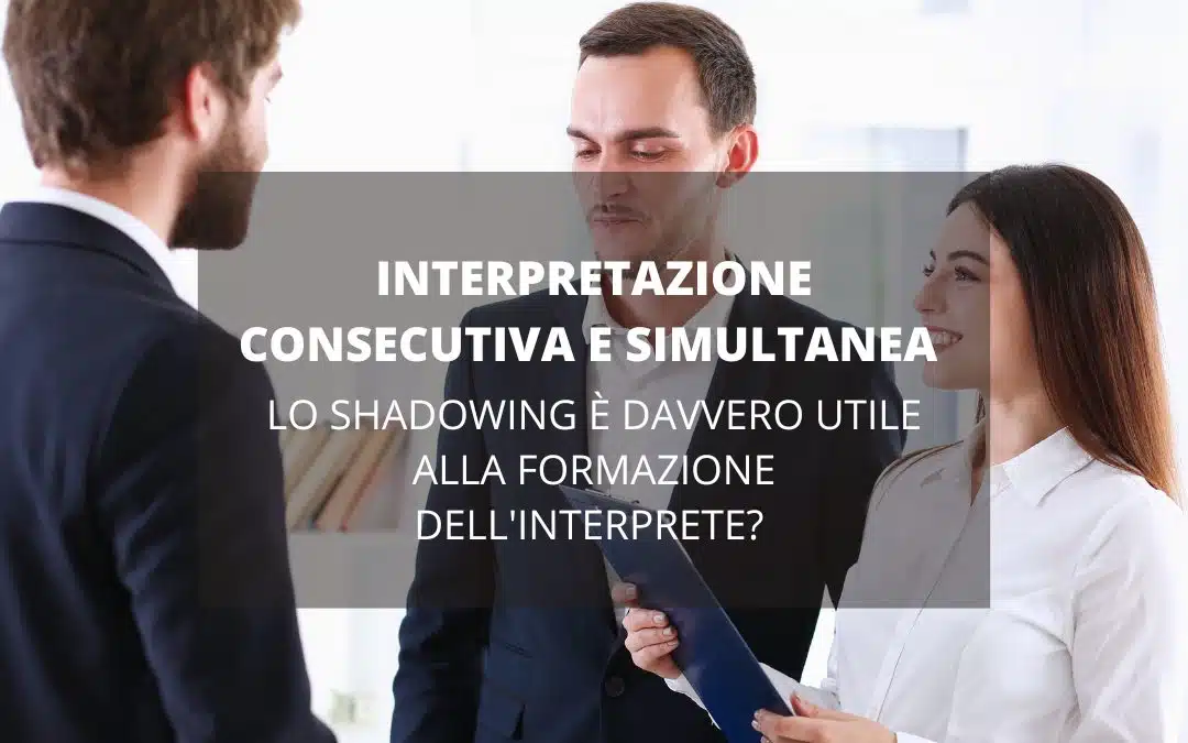 Interpretazione consecutiva e simultanea: shadowing