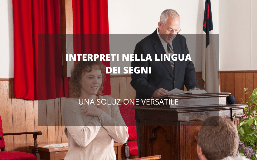 Interpreti nella lingua dei segni | Congressi Internazionali